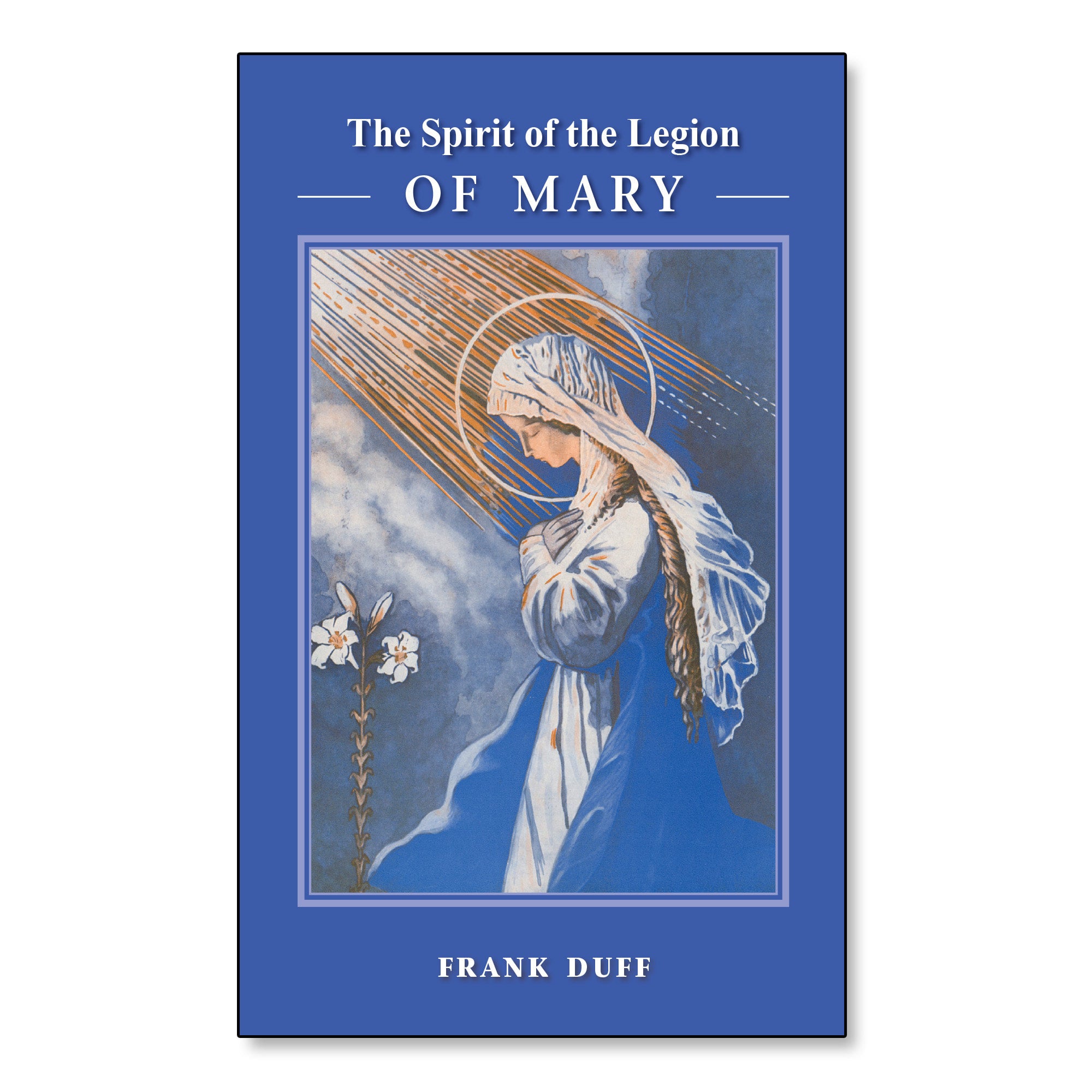 The Spirit of the Legion of Mary | Legion Of Mary Publications